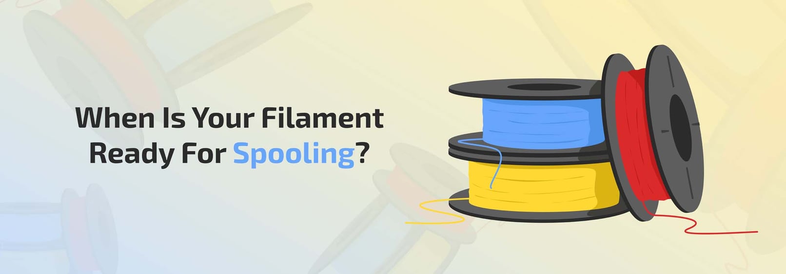 When Do I Start Spooling Filament | 3devo