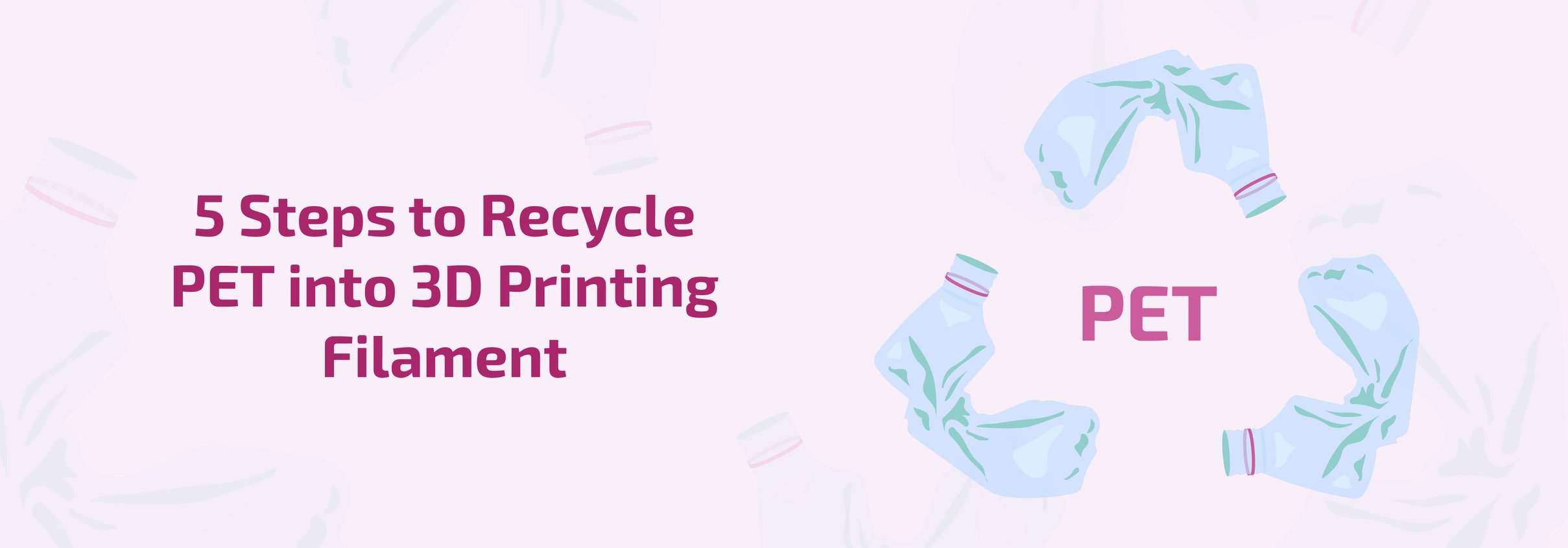 How to Recycle PET Plastic into 3D Printing Filament | 3devo